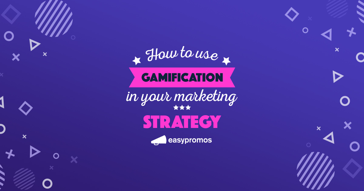 How to Use Gamification in Your Marketing Strategy: Tips and Advice How to Use Gamification in Your Marketing Strategy: Tips and Advice