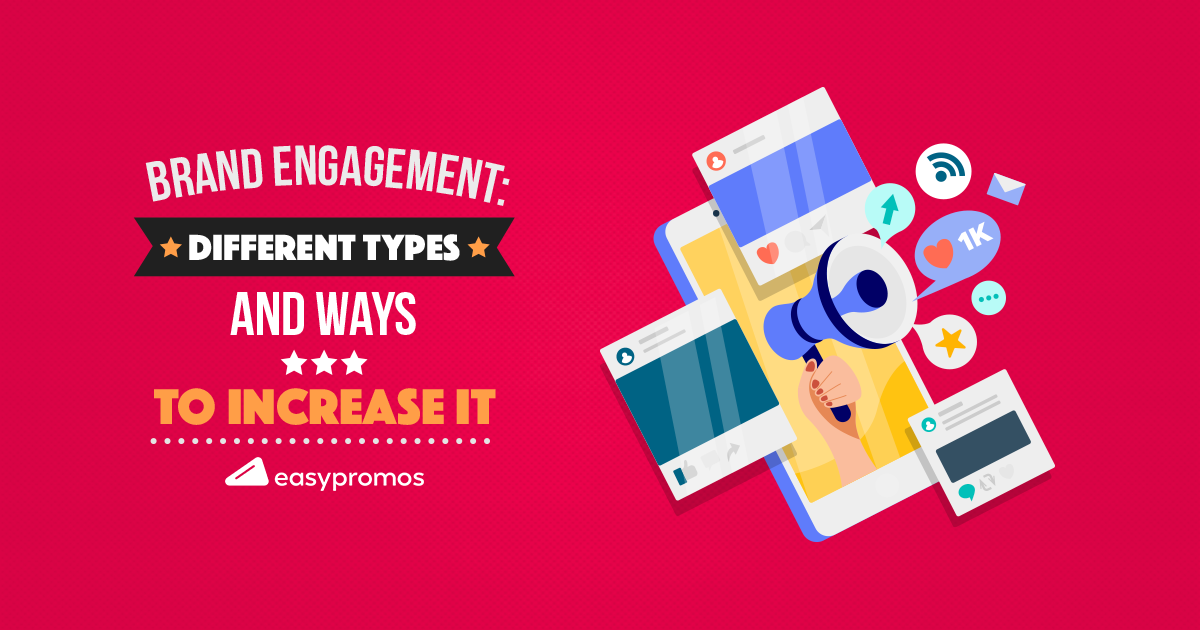 Brand Engagement: Different Types and Ways to Increase it
