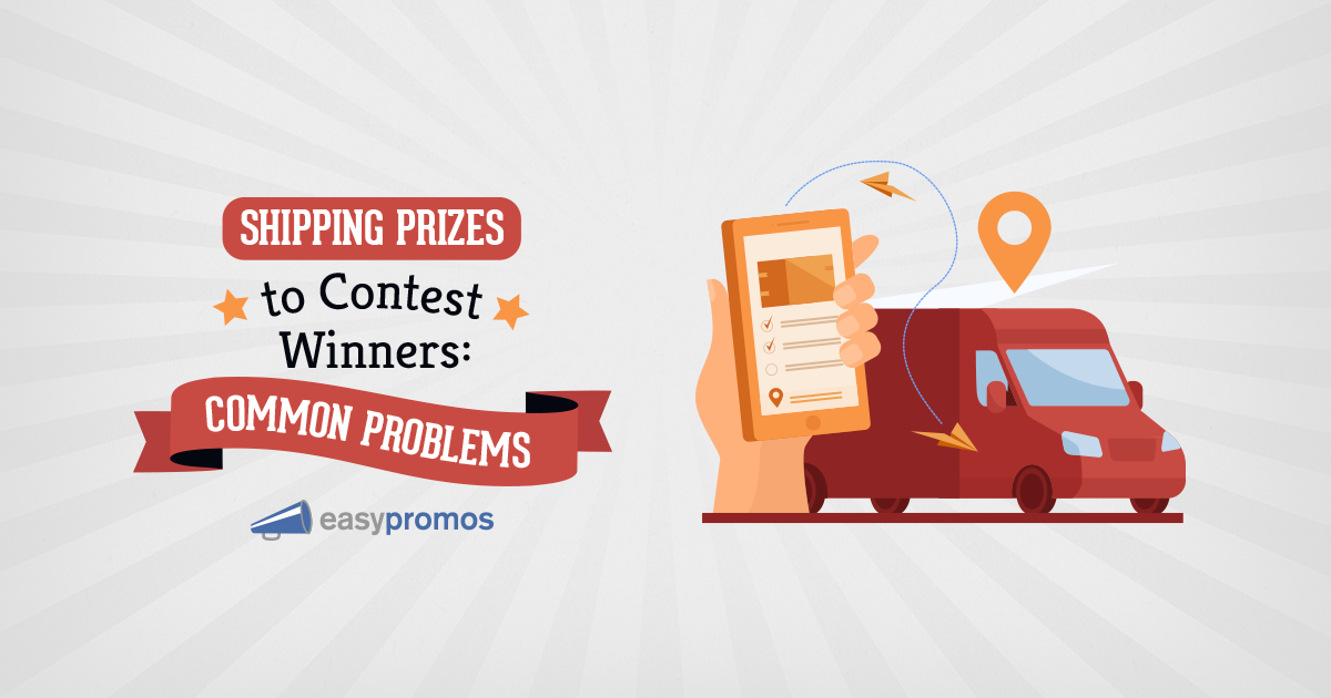 6 Problems You Can Run into When Shipping Prizes to Contest Winners